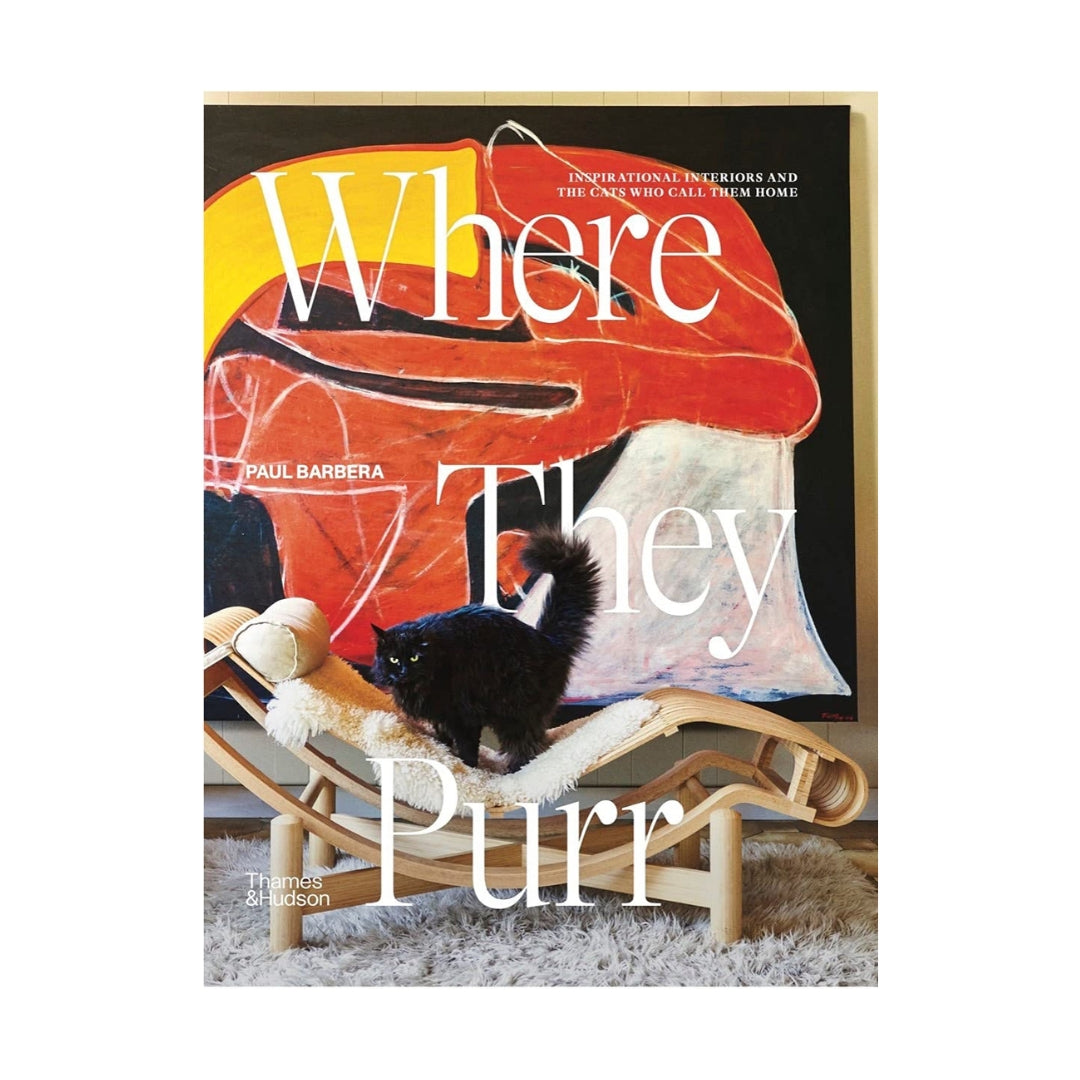 Where They Purr: Inspirational Interiors and the Cats Who Call Them Ho ...